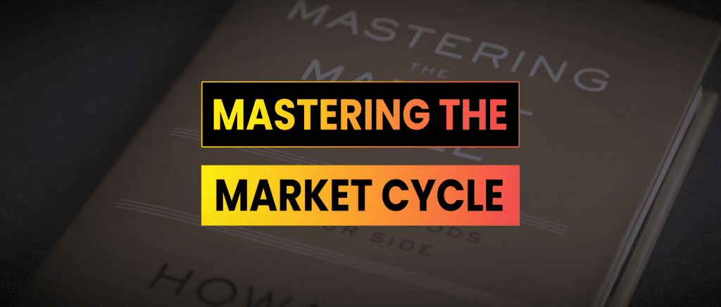 Book Summary: Mastering The Market Cycle By Howard Marks – JamesBachini.com