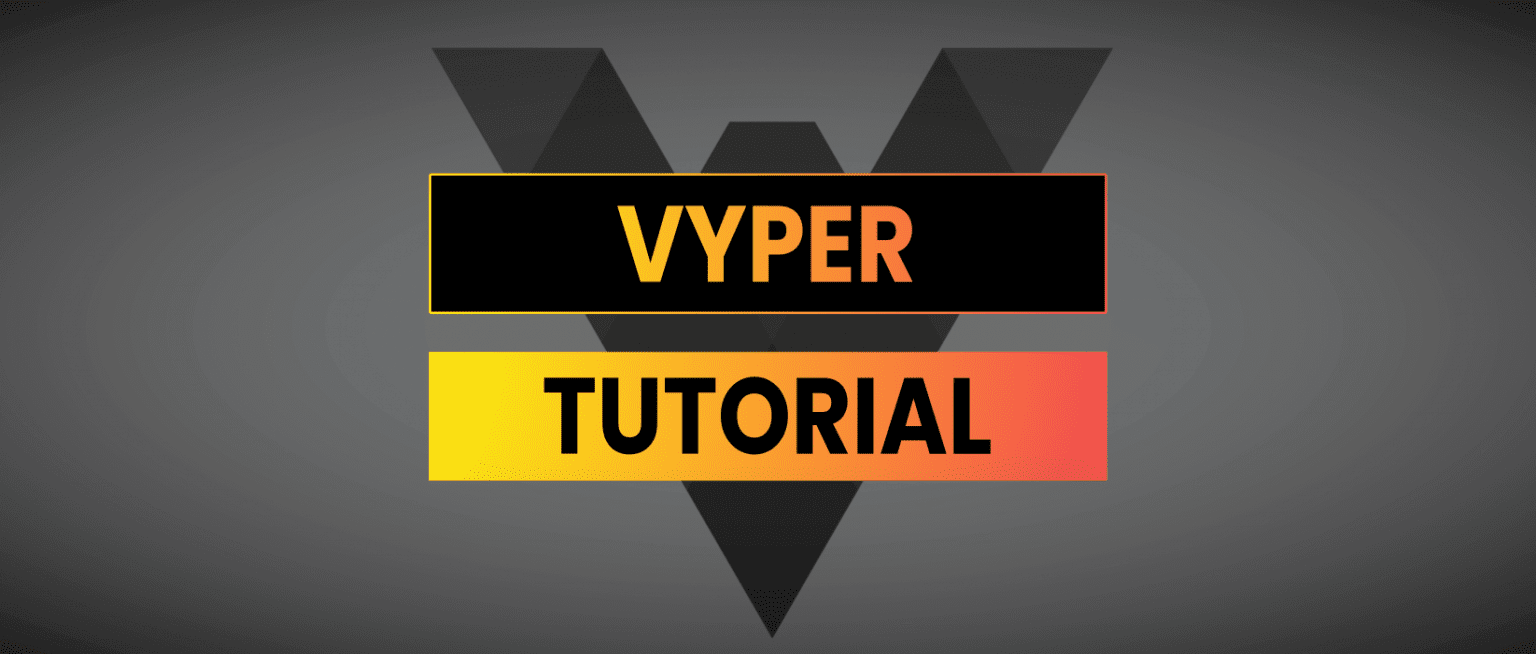 Vyper Tutorial | Learn Vyper In 24 Hours – JamesBachini.com